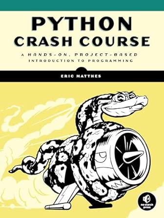 Python Crash Course: A Hands-On, Project-Based Introduction to ...