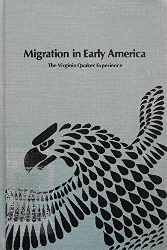Migration in Early America: The Virginia Quaker Experience(Studies in ...