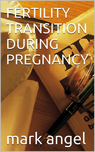 FERTILITY TRANSITION DURING PREGNANCY eBook : angel, mark: Amazon.in ...