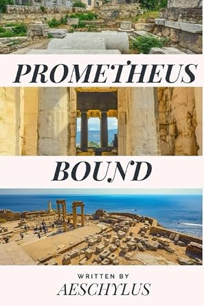 PROMETHEUS BOUND: New edition of the legendary AESCHYLUS Ancient Greek ...