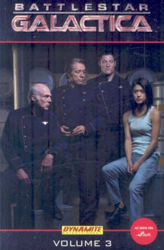 New Battlestar Galactica Volume 3: 03 (Battlestar Galactica (Dynamite ...