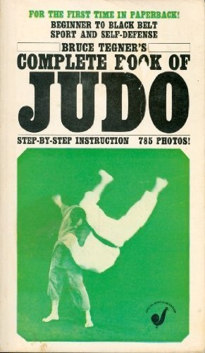 Bruce Tegner's complete book of judo: TEGNER, BRUCE: Amazon.com: Books