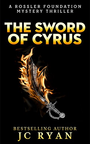 The Sword of Cyrus: A Thriller (A Rossler Foundation Mystery Book 4 ...