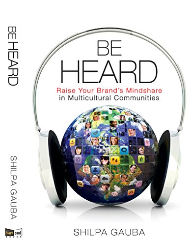 Be Heard: Raise your brands mindshare in multicult: Achal Puri ...
