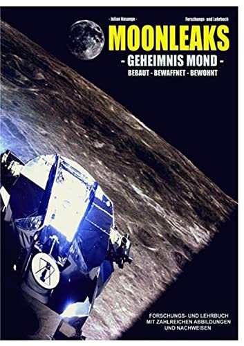 MOONLEAKS: Geheimnis Mond: Bebaut - Bewaffnet - Bewohnt! : Nasange, Julian: Amazon.de: Bücher