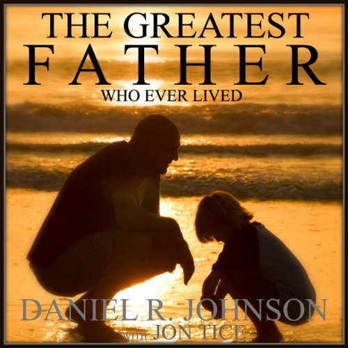Amazon.co.jp: The Greatest Father Who Ever Lived (Audible Audio Edition ...