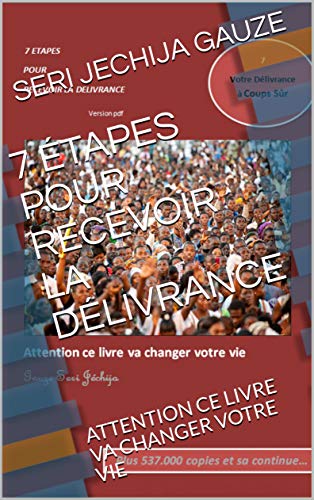 Amazon.com: 7 ÉTAPES POUR RECEVOIR LA DÉLIVRANCE: ATTENTION CE LIVRE VA ...
