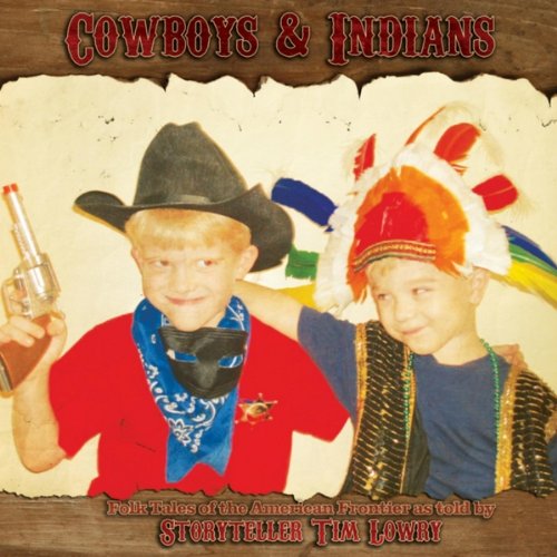 Storyteller Tim Lowry - Cowboys & Indians - Amazon.com Music