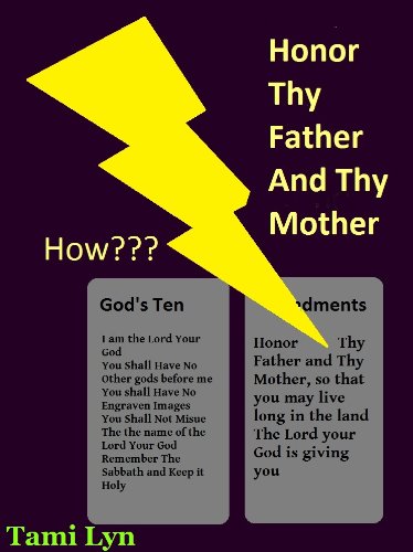 Amazon.com: Honor Thy Father and Thy Mother HOW???? eBook : Lyn, Tami ...