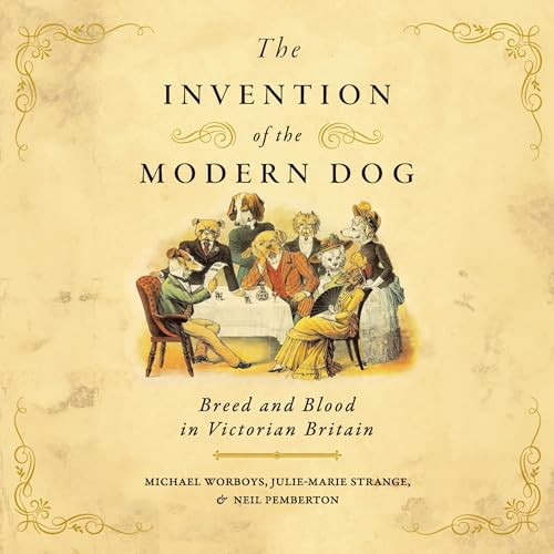 Amazon.com: The Invention of the Modern Dog: Breed and Blood in ...