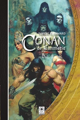Conan de Cimmeria Vol.2 : Howard, Robert E., González Monje, Miguel ...