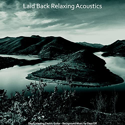 Easy Listening Electric Guitar - Background Music for Days Off de Laid ...