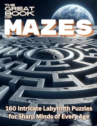 The Great Book of Mazes: 160 Intricate Labyrinth Puzzles for Sharp ...