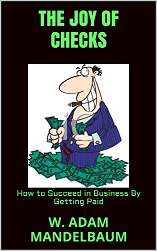 Amazon.com: THE JOY OF CHECKS: How to Succeed in Business By Getting ...