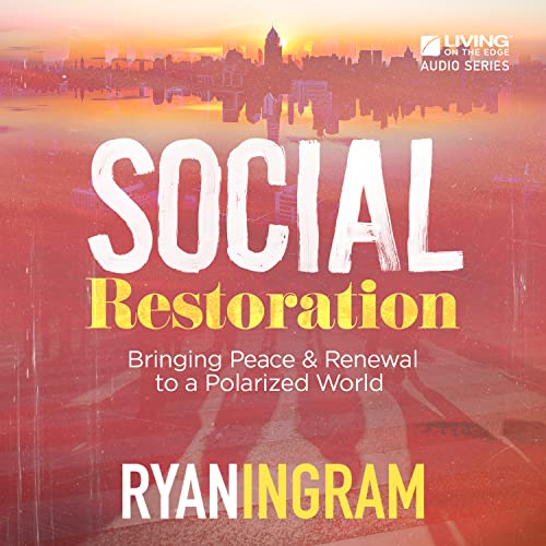 Social Restoration: Bringing Peace & Renewal to a Polarized World de ...
