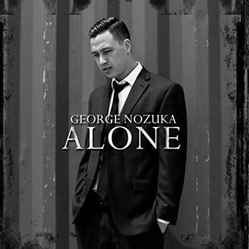 Amazon.com: Alone : George Nozuka: Digital Music