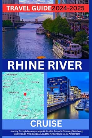 Rhine River Cruise Travel Guide 2024-2025: Journey Through Germany’s ...