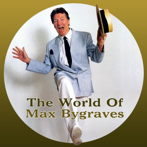 Amazon MusicでMax BygravesのThe World Of Max Bygravesを再生する
