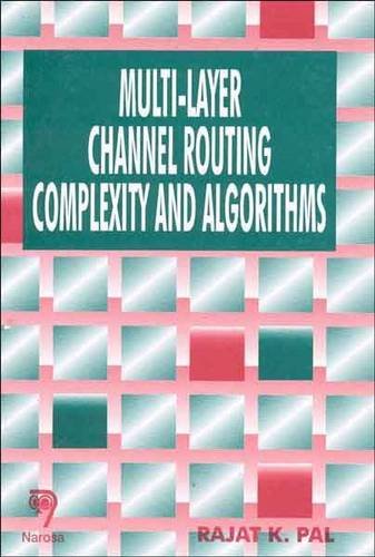 Multi-layer Channel Routing: Complexity and Algorithms: Pal, R.K.: 9788173192807: Amazon.com: Books