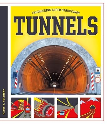 Tunnels (Engineering Super Structures): Amazon.co.uk: Polinsky, Paige V ...