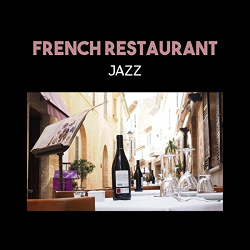 Amazon.com: French Restaurant Jazz – Pianobar Relaxation, Calm Jazz ...