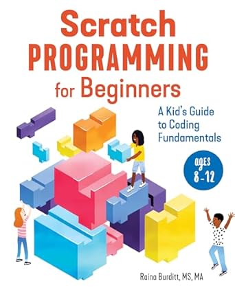 Buy Scratch Programming for Beginners: A Kid's Guide to Coding ...