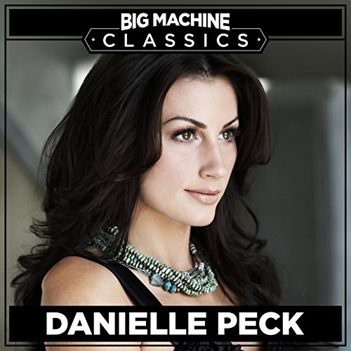 Big Machine Classics by Danielle Peck on Amazon Music - Amazon.com