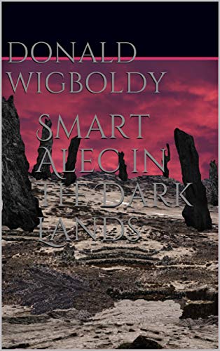 Smart Alec in the Dark Lands (The Smart Alec Series Book 1) eBook ...