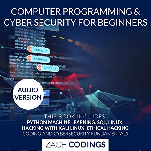 Computer Programming and Cyber Security for Beginners: This Book Includes: Python Machine ...