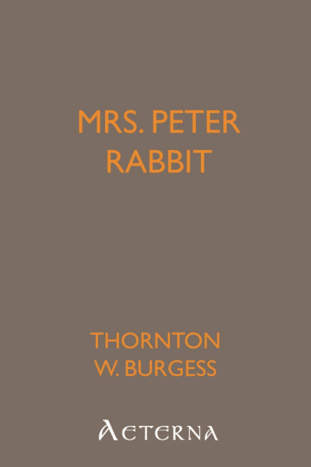Mrs. Peter Rabbit: Burgess, Thornton W. (Thornton Waldo): 9781444428360 ...