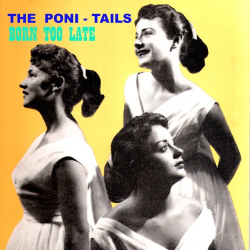 Born Too Late von The Poni-Tails bei Amazon Music - Amazon.de