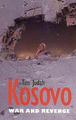 Kosovo: War and Revenge by Mr. Tim Judah (2000-04-03): unknown author ...