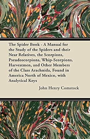 The Spider Book - A Manual for the Study of the Spiders and their Near ...