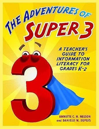 Amazon.com: The Adventures of Super3: A Teacher's Guide to Information ...