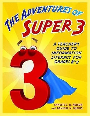 Amazon.com: The Adventures of Super3: A Teacher's Guide to Information ...