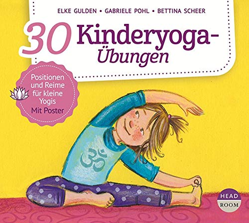 30 Kinderyoga-Übungen: Lesung : Gulden, Elke, Scheer, Bettina, Pohl ...