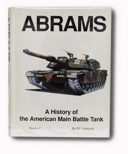 Abrams: A History of the American Main Battle Tank: Dyer, D. P., Graves ...