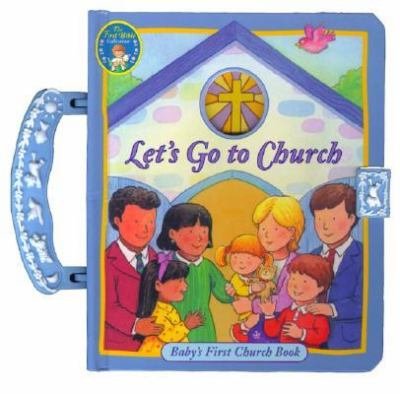 Let's Go to Church (First Bible Collection, Baby's First Church Book ...