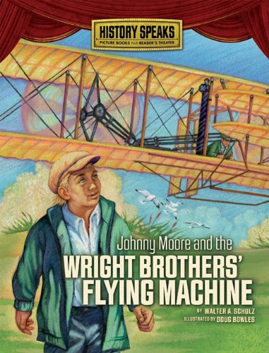 Johnny Moore and the Wright Brothers' Flying Machine (History Speaks ...