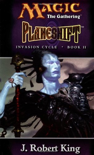 Planeshift (Magic: The Gathering - Invasion Cycle Book II): King, J ...