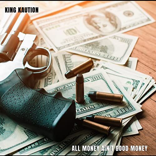 All Money Aint Good Money de King Kaution no Amazon Music Unlimited