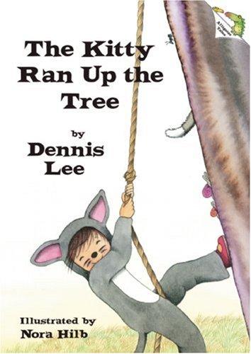 The Kitty Ran Up the Tree: Lee, Dennis, Hilb, Nora: 9781552638132 ...