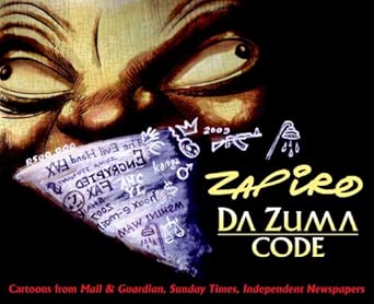 Da Zuma Code: Cartoons from "Sowetan", "Mail" and "Guardian" and "Sunday Times" : Zapiro: Amazon ...