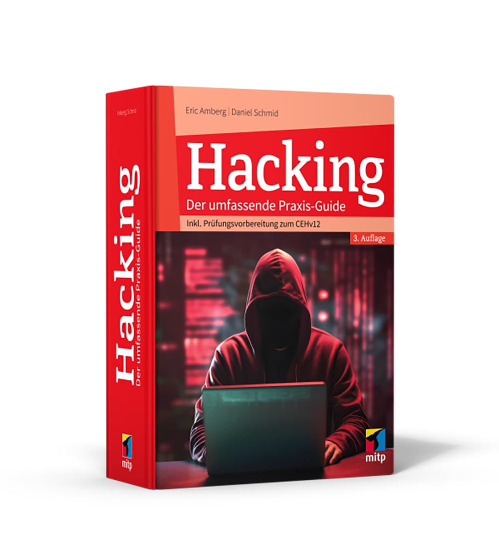 Hacking: Der umfassende Praxis-Guide. Inkl. Prüfungsvorbereitung zum ...
