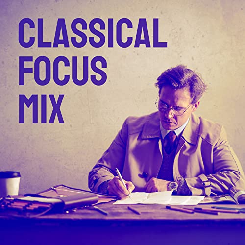 Amazon Music - Classical Music For WorkのClassical Focus Mix - Amazon.co.jp