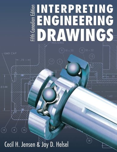 Interpreting Engineering Drawings: Fifth Canadian Edition: Cecil H ...