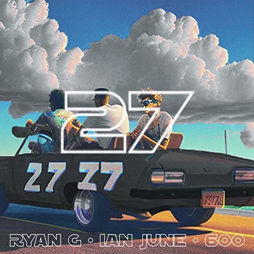 Écouter 27 de Ian June, 600 & Ryan. G sur Amazon Music Unlimited