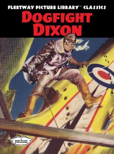 Dogfight Dixon: Fleetway Picture Library Classics: Amazon.co.uk: Caesar ...