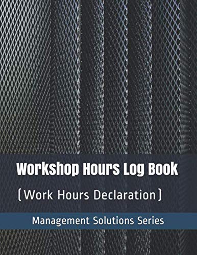 Workshop Hours Log Book - (Work Hours Declaration) - Management ...