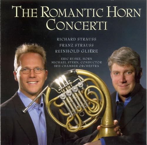 The Romantic Horn Concerti - Ruske, Eric, Iris Chamber Orchestra ...